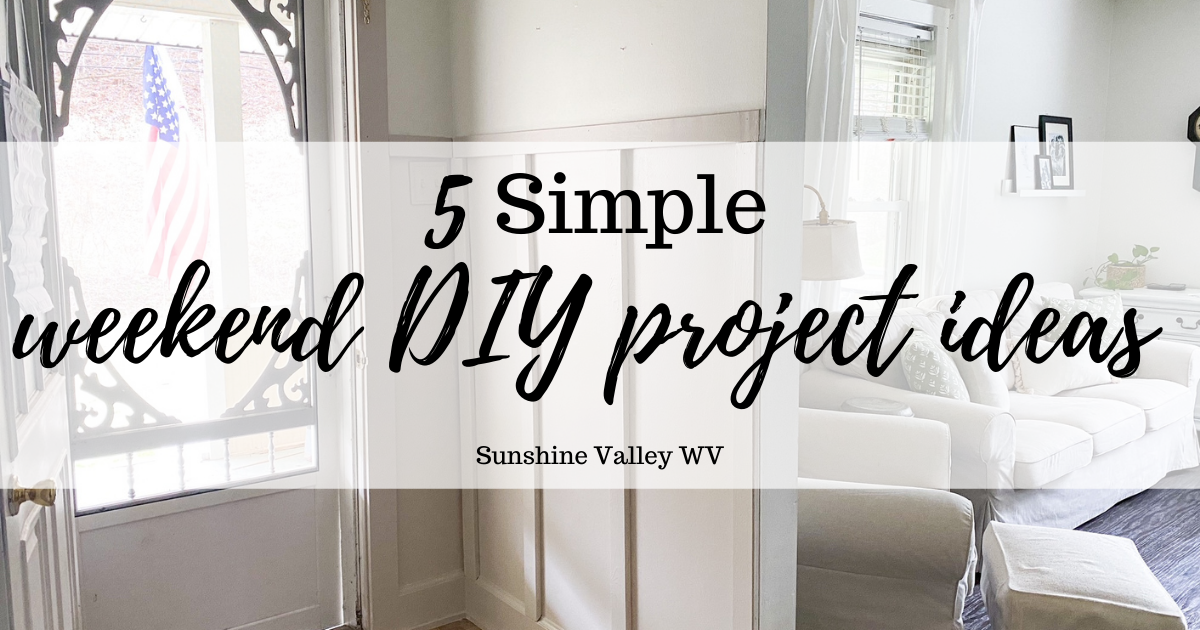 5 Simple Weekend DIY Project Ideas - Sunshine Valley