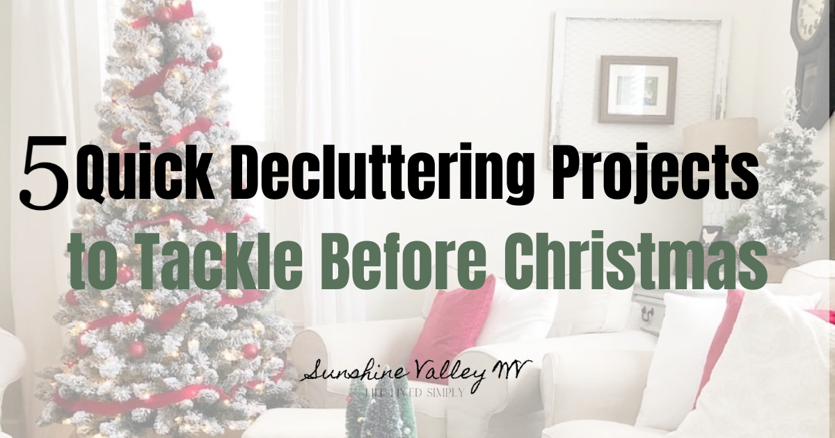 5 Quick Decluttering Projects to Tackle Before Christmas - Sunshine Valley