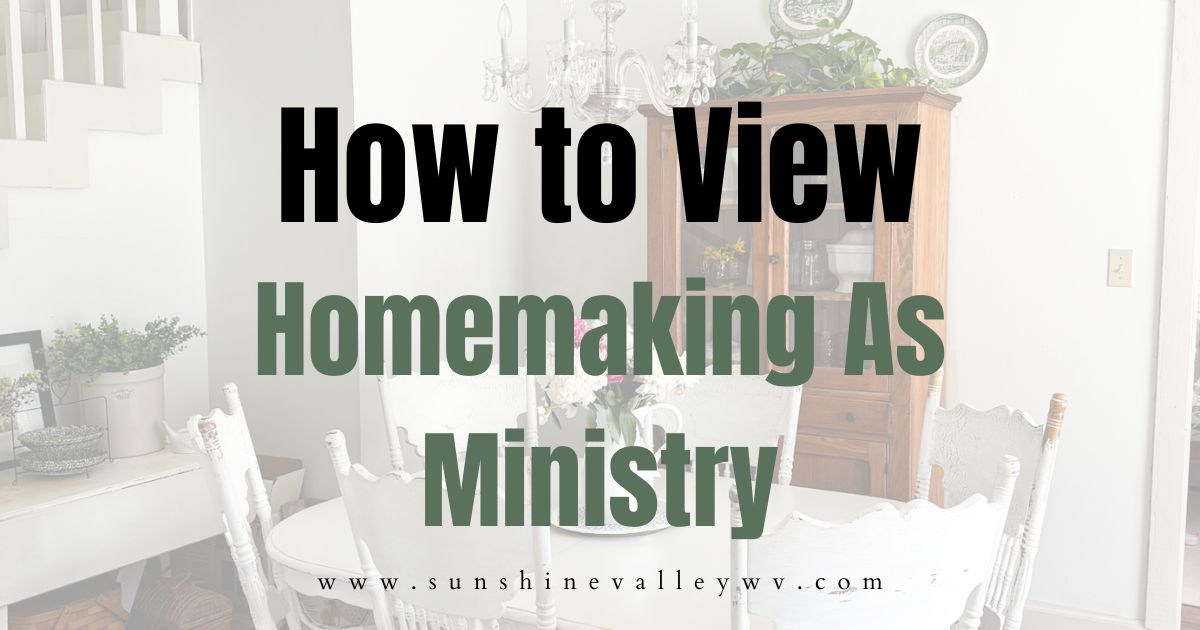 Homemaking as Ministry: Serving Your Family for God’s Glory - Sunshine ...
