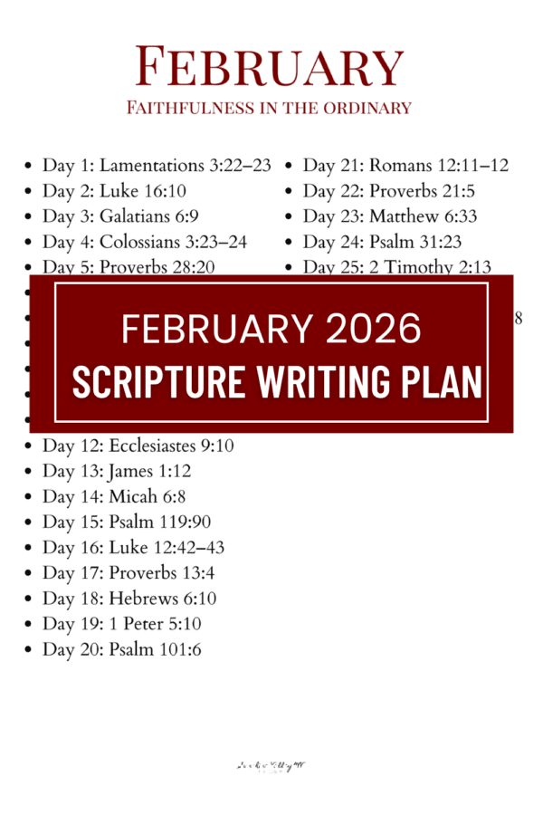 February 2026 Scripture Writing Plan: Faithfulness in the Ordinary ...